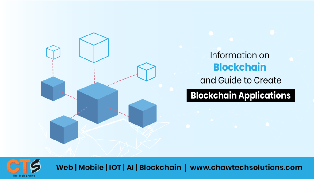 Information on Blockchain and Guide to Create Blockchain Applications